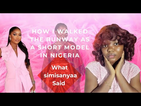 I Conquered (walked) the Nigerian Runway as a Short Model | My Journey & What @simisanyaa Told Me