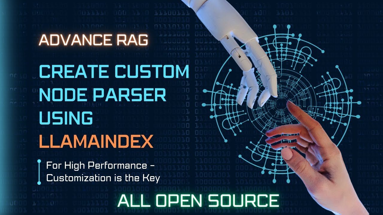 Advance Rag Create Custom Node Parser Using Llamaindex Advance Retriever Open Source 7980