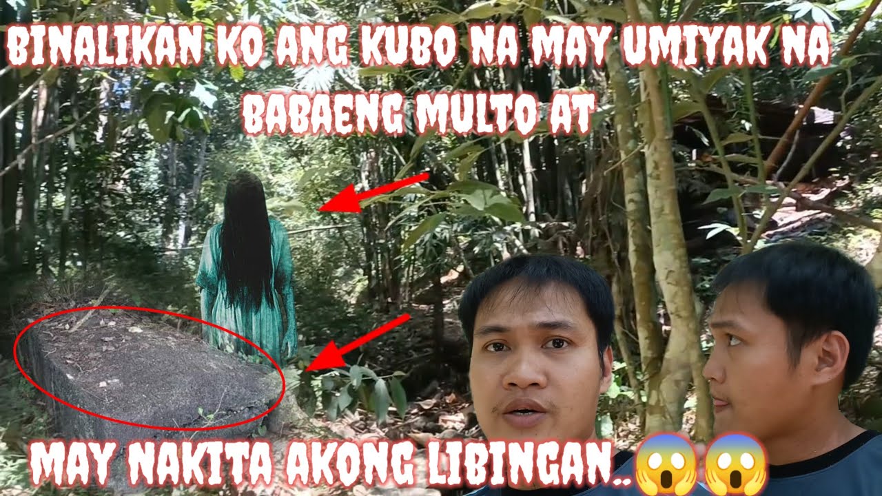 binalikan ko Ang Kubo kung saan my umiyak na babaeng multo at may ...