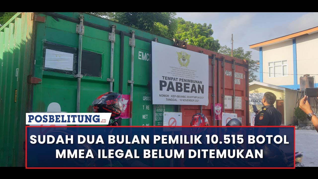Sudah Dua Bulan Pemilik 10.515 Botol MMEA Ilegal di Belitung Belum ...