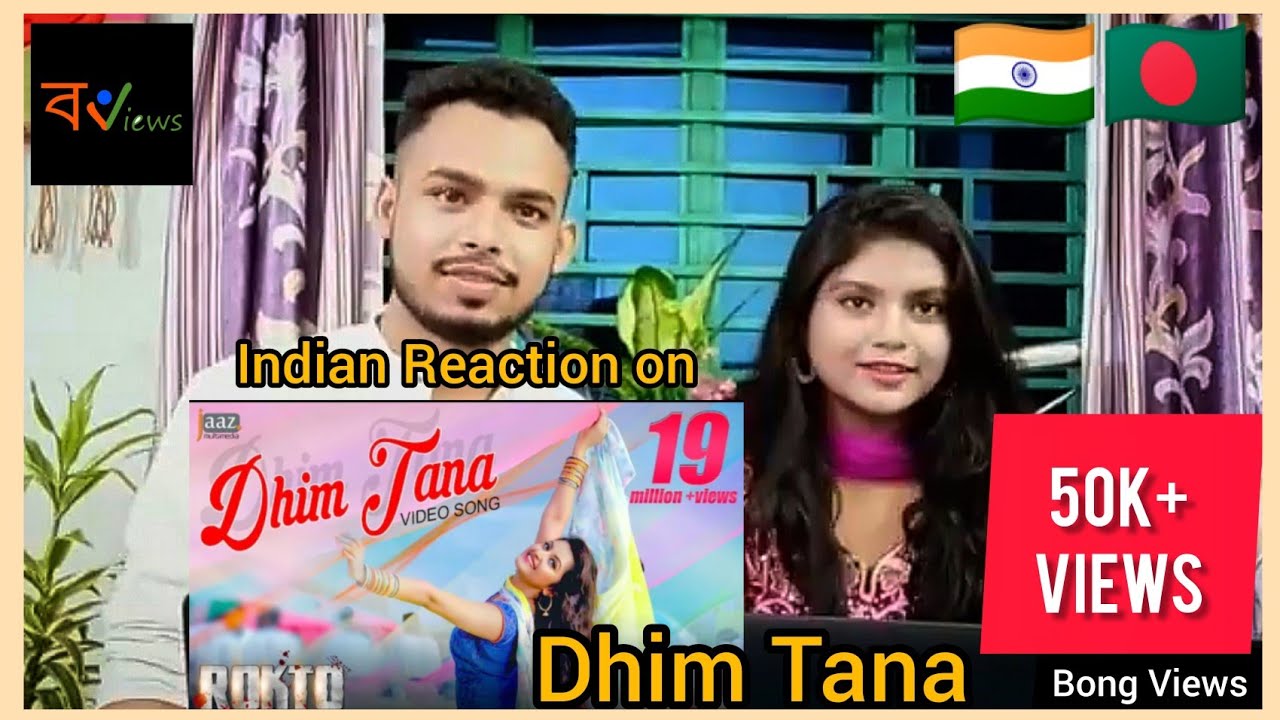 Indian Reaction on Bangladeshi movie song | Dhim Tana | Porimoni ...