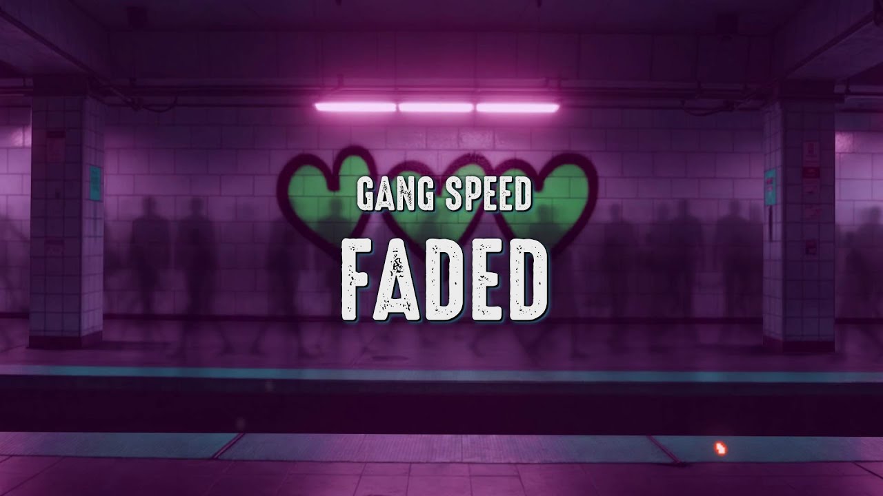 Gang Speed - Faded (Lyrics) - YouTube