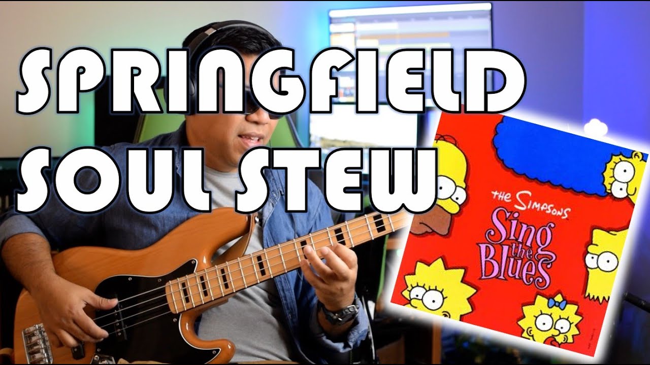 Springfield Soul Stew / BASS COVER / The Simpsons SING THE BLUES - YouTube