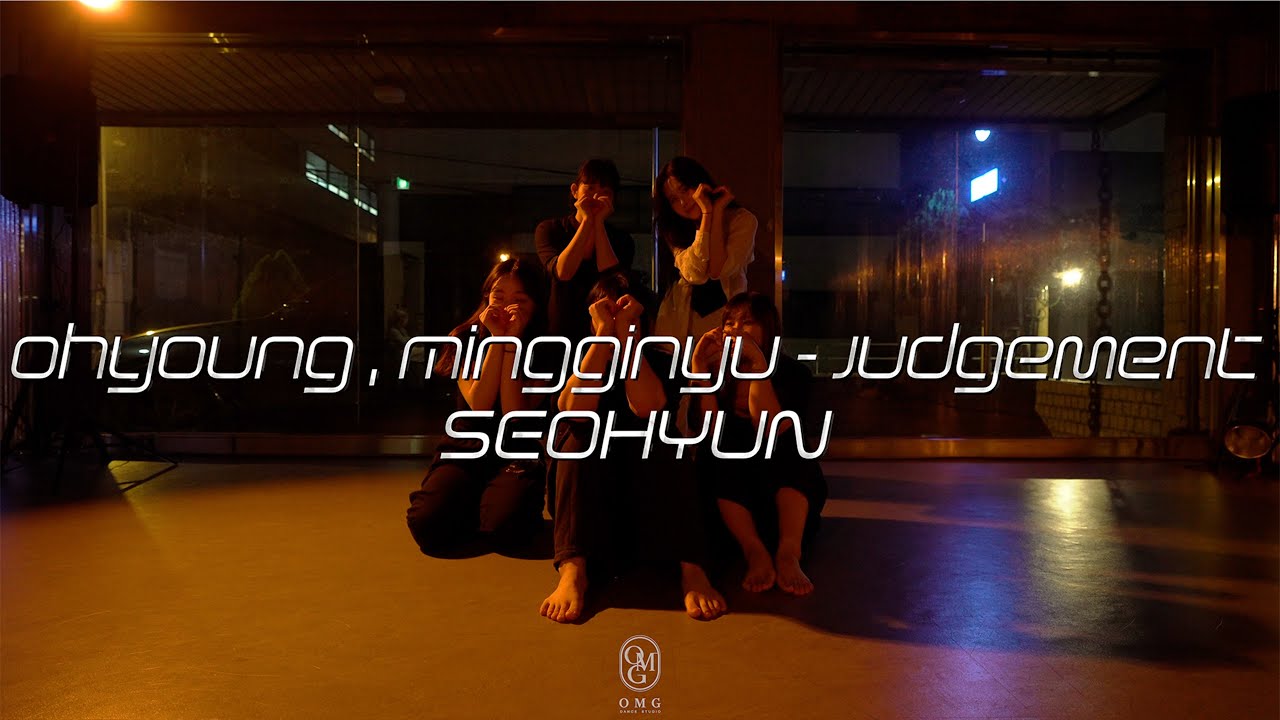 SEOHYUN Choreography / Ohyoung , Mingginyu - Judgement - YouTube