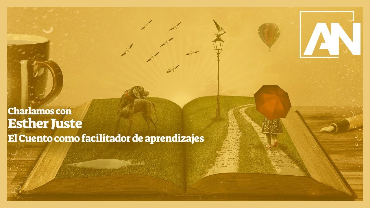 ENTREVISTA | Esther Juste | El Cuento como facilitador de aprendizajes ...