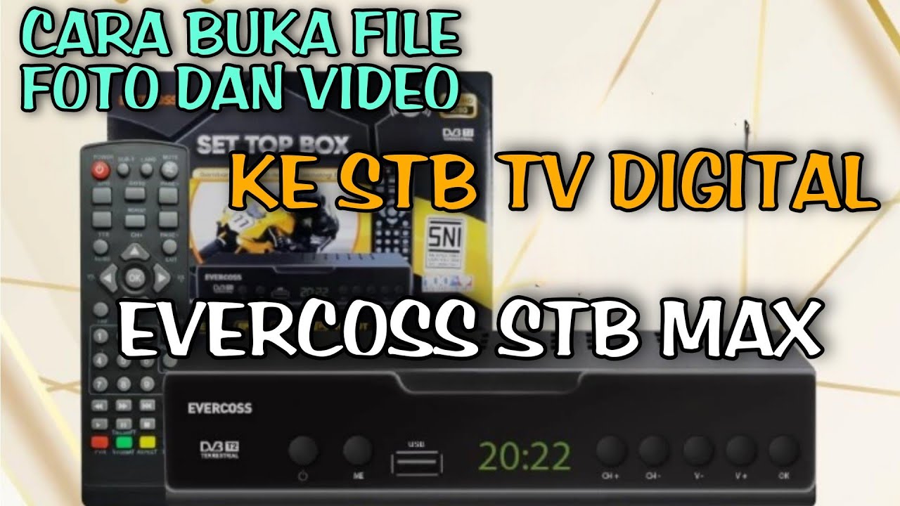 Cara Buka File Foto Dan Video Di Flashdisk Ke STB TV DIGITAL EVERCOSS ...