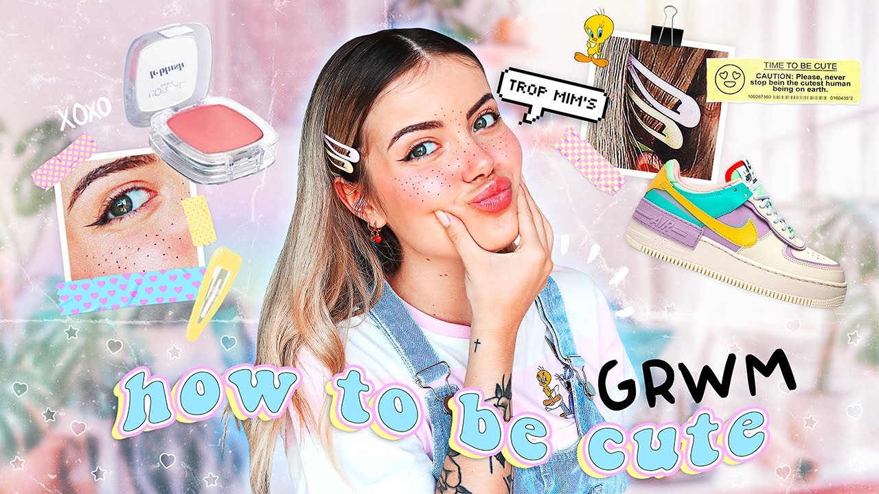 GRWM : TIPS pour ÊTRE CUTE au max ! - YouTube