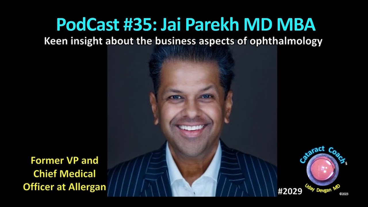 CataractCoach™ 2029: PodCast 35: Jai Parekh MD MBA - YouTube