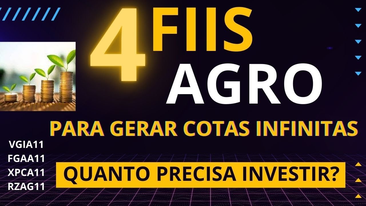 COMO GERAR COTAS INFINITAS TODOS OS MESES COM FIAGROS. VGIA11 FGAA11 XPCA11 RZAG11. - YouTube