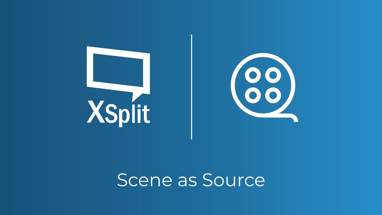 XSplit Broadcaster: Using a Scene as a Source - YouTube