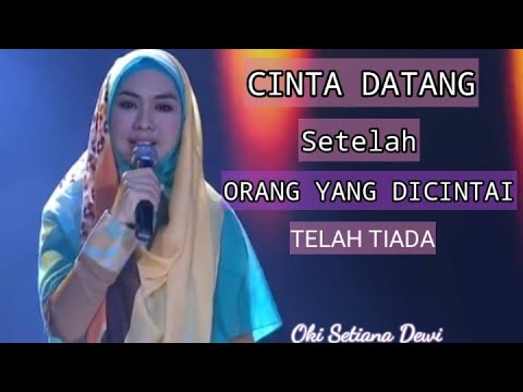 Ceramah Ustadzah Oki Setiana Dewi || Cinta datang setelah orang yang dicintai telah tiada