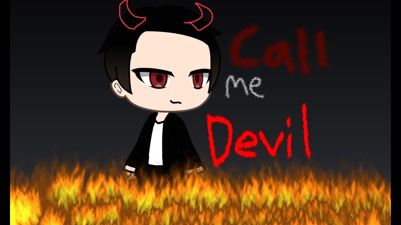 Call me Devil || Lucifer GLMV (flashing lights warning) - YouTube