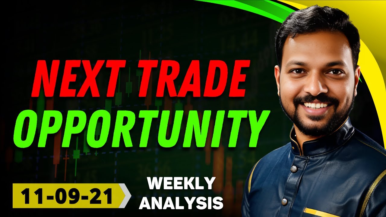 NEXT TRADE OPPORTUNITIES || WEEKLY ANALYSIS 11.09.21 - YouTube