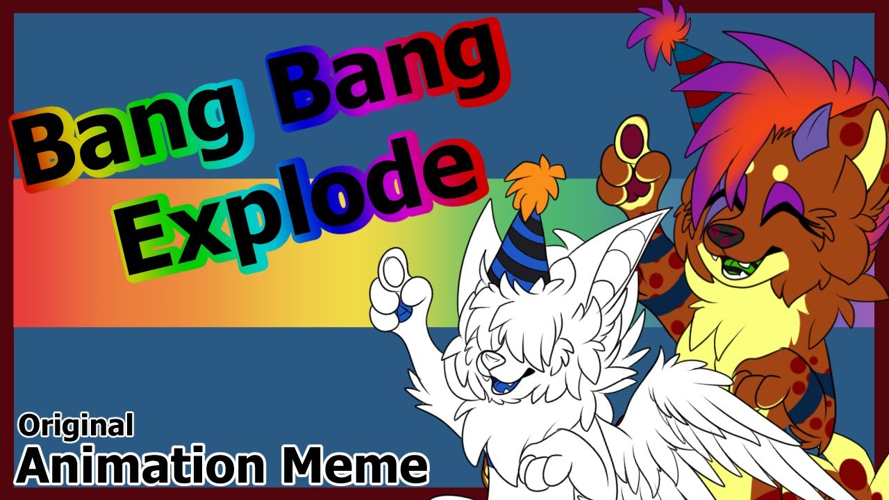 Bang Bang Explode| Original Animation Meme - YouTube