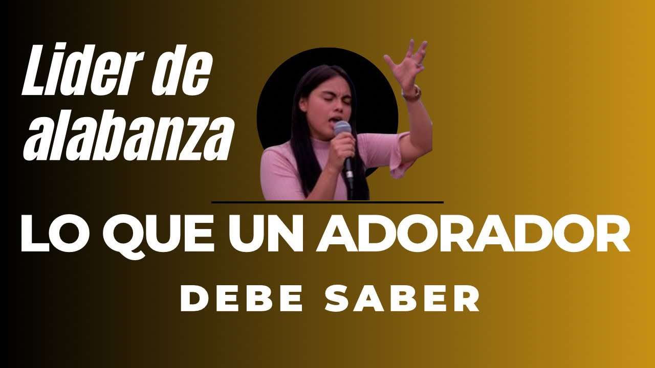 🔴SI ERES LÍDER DE ALABANZA O ADORADOR || TIENES QUE ESCUCHAR ESTA ...