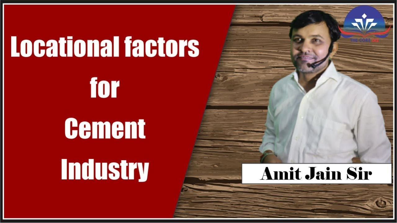 Locational factors for Cement Industry - YouTube