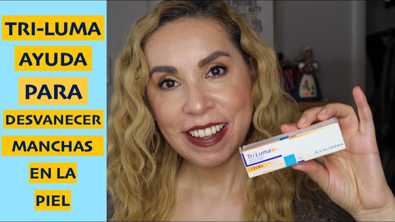 TRI-LUMA AYUDA A DESVANECER LAS MANCHAS EN LA PIEL - YouTube