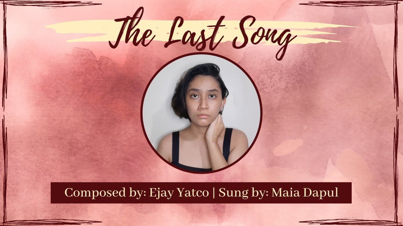 The Last Song - composed by Ejay Yatco, covered by Maia Dapul - YouTube