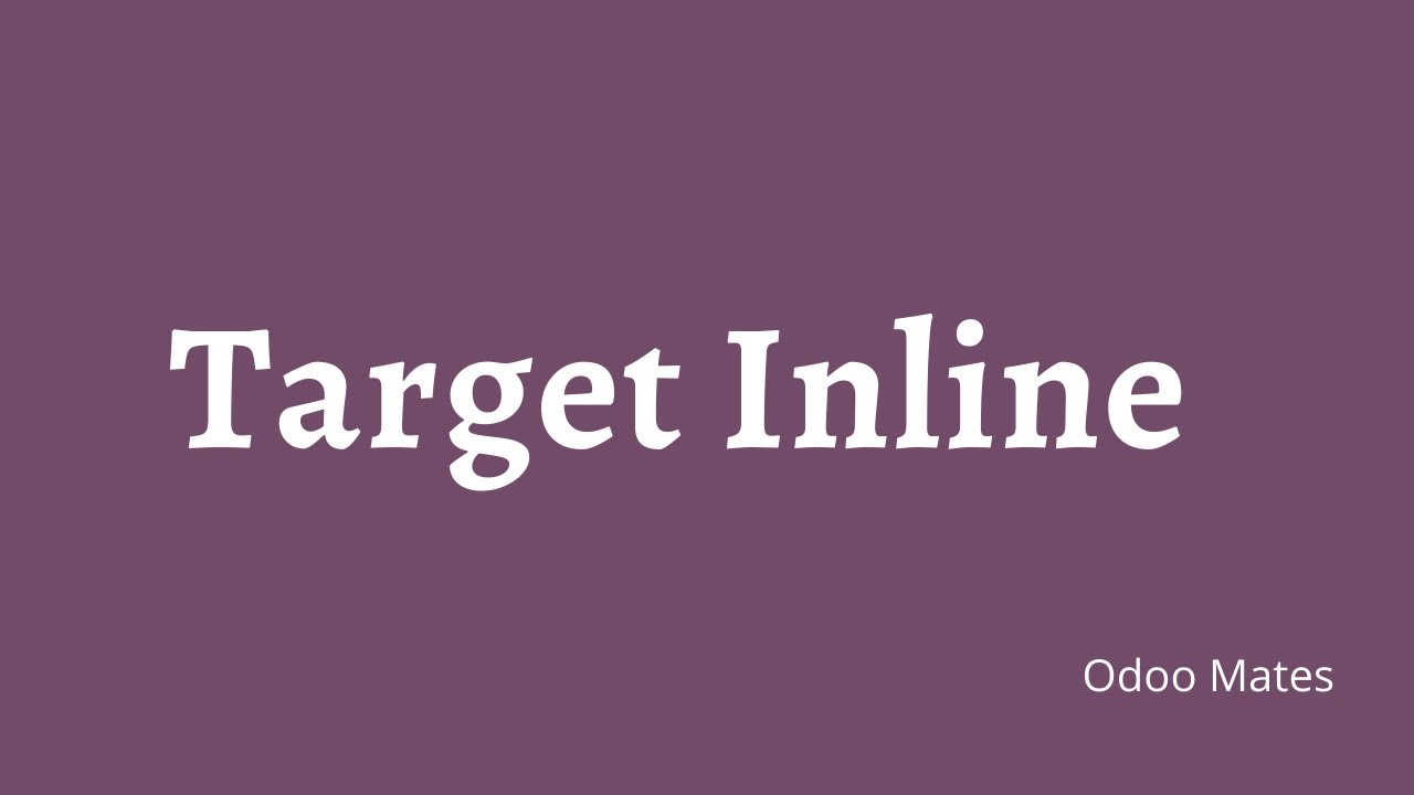 77. Target Inline In Odoo || Inline Actions In Odoo || Target In Odoo ...