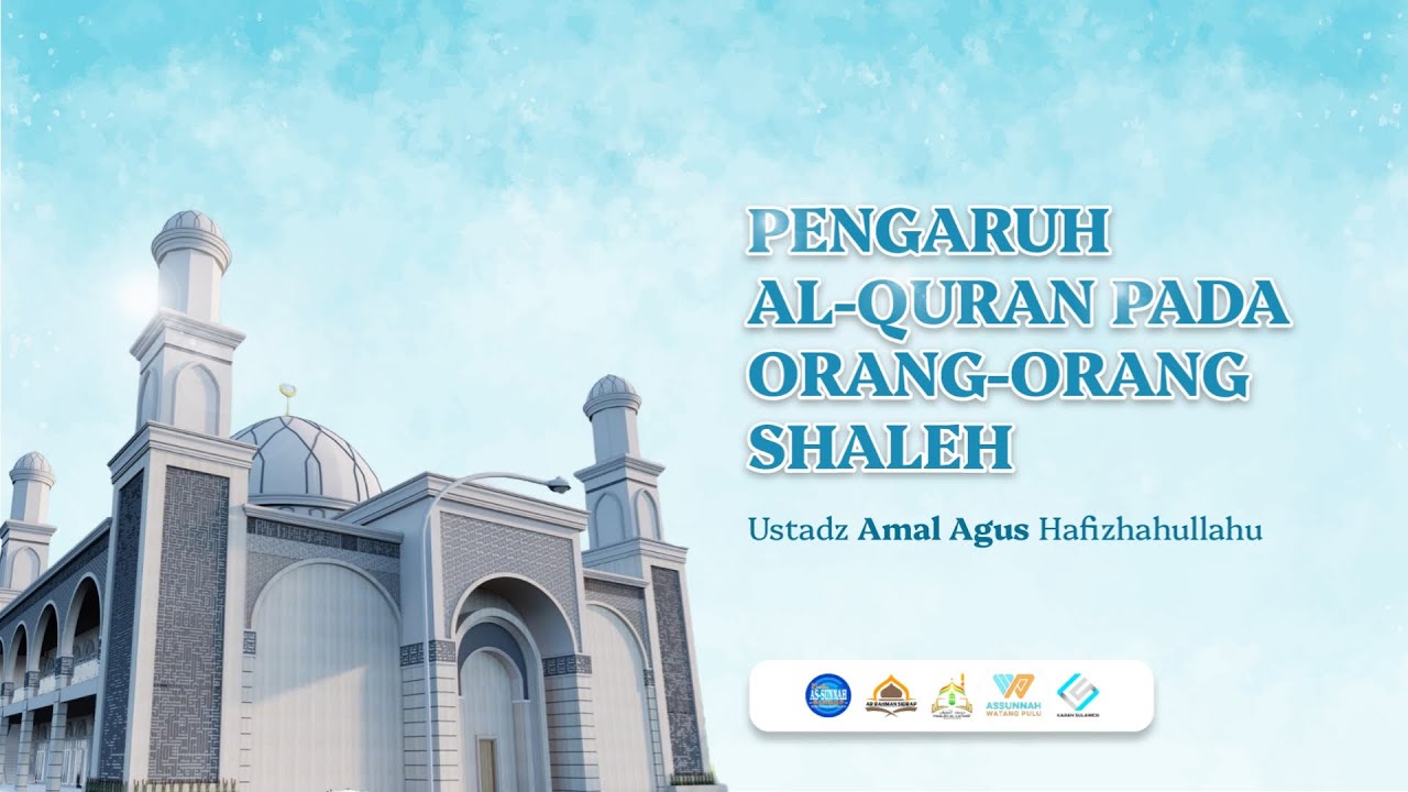 "Pengaruh Al Quran pada Orang-Orang Shaleh" # Ustadz Amal Agus ...