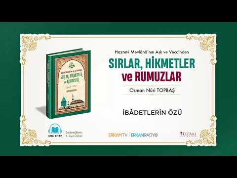 İbâdetlerin Özü (Sırlar, Hikmetler ve Rumuzlar 14 - Sesli Kitap) -  Osman Nûri Topbaş