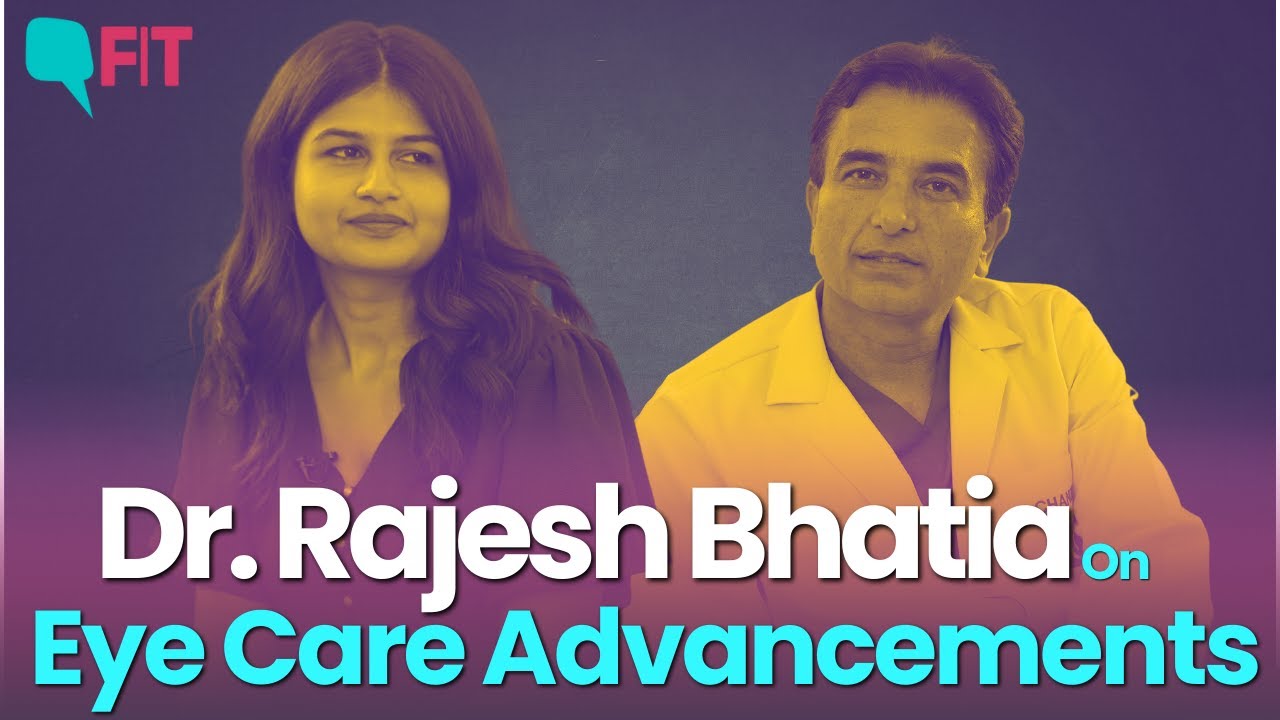 Partner | Advancements in Eye Care Explained by Dr. Rajesh Bhatia | The ...