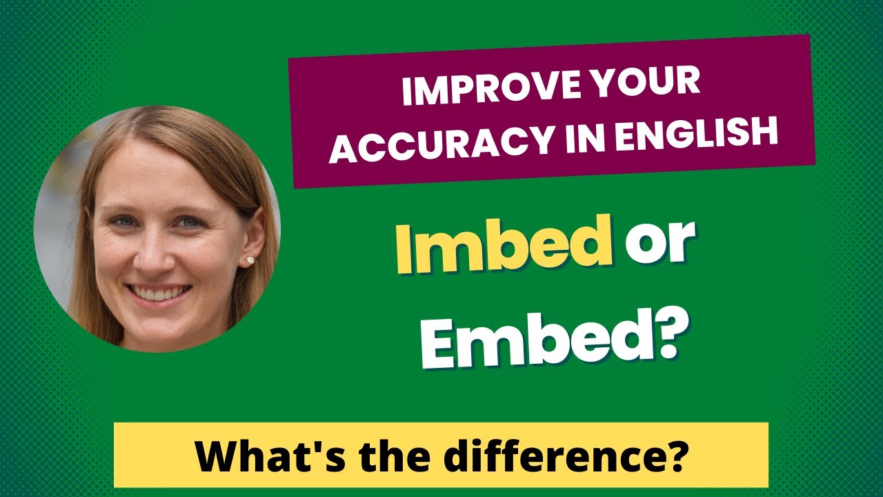Imbed or Embed | Is there a difference? - YouTube