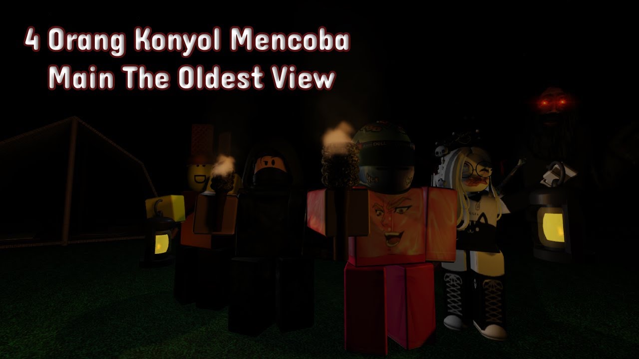 4 Orang Konyol Mencoba Main The Oldest View Roblox - YouTube