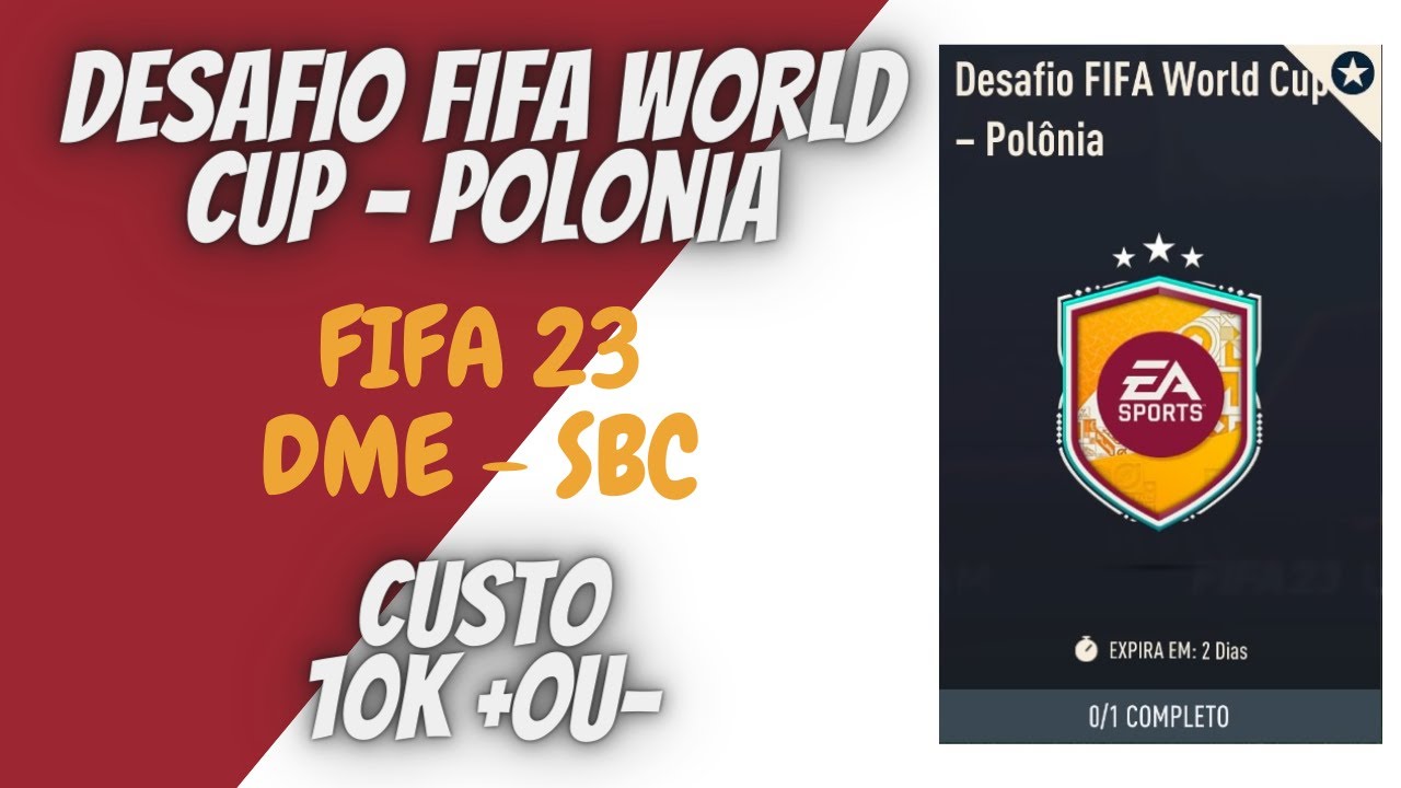 FIFA 23 - DME - SBC ** DESAFIO FIFA WORLD CUP DO POLONIA ** - YouTube
