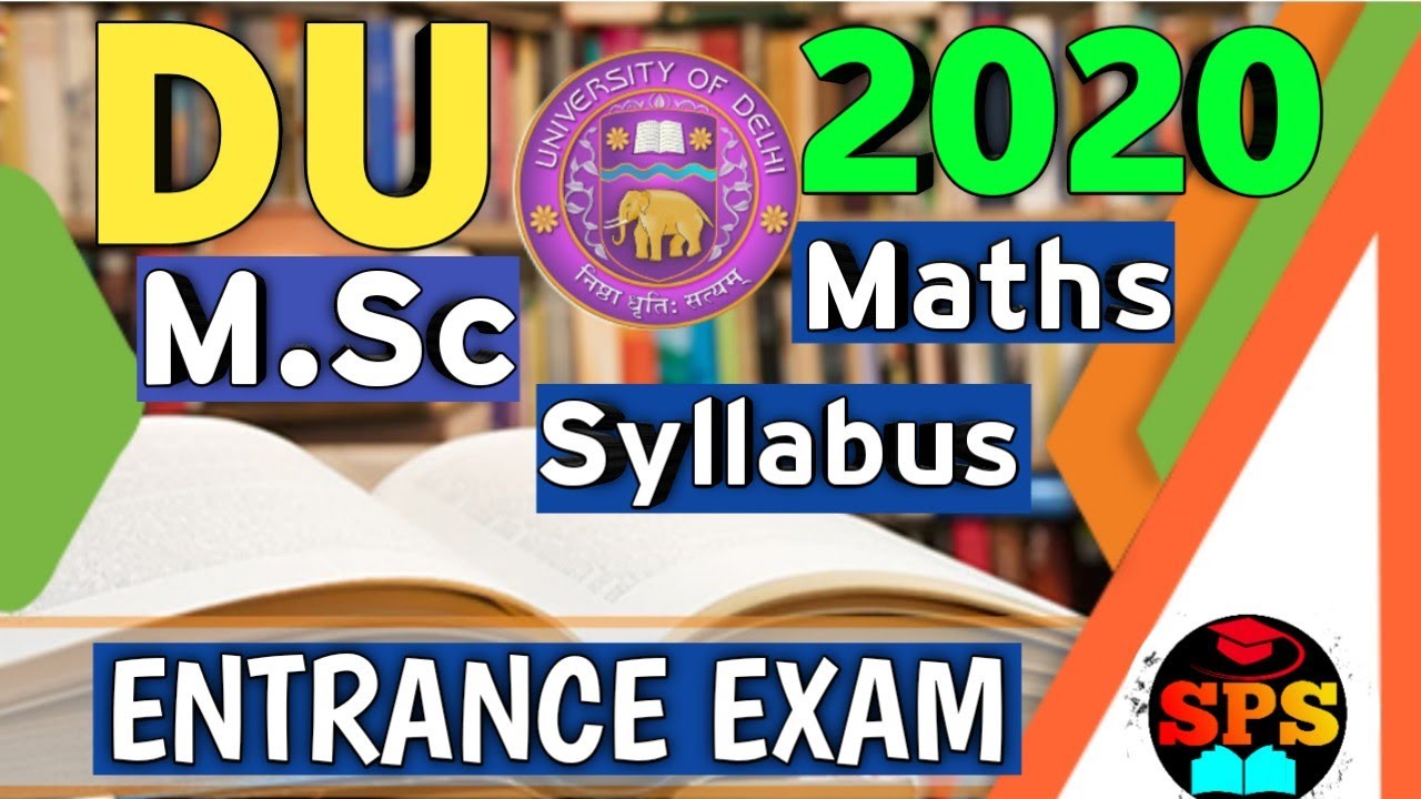 M Sc Mathematics Entrance Syllabus DU MSC MATHEMATICS ENTRANCE EXAM m-sc-mathematics-entrance-syllabus-du-msc-mathematics-entrance-exam