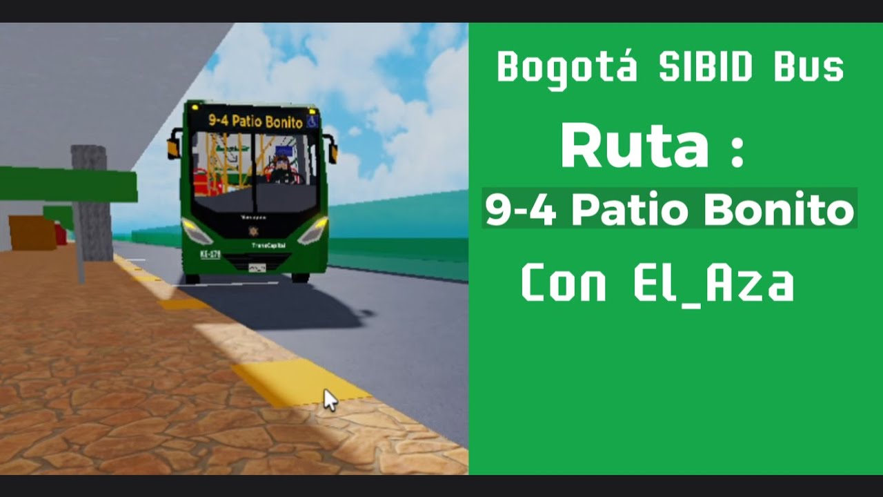 Bogotá SIBID Bus | Ruta 9-4 Patio Bonito | ft : @aza_roblox2693 - Goku ...