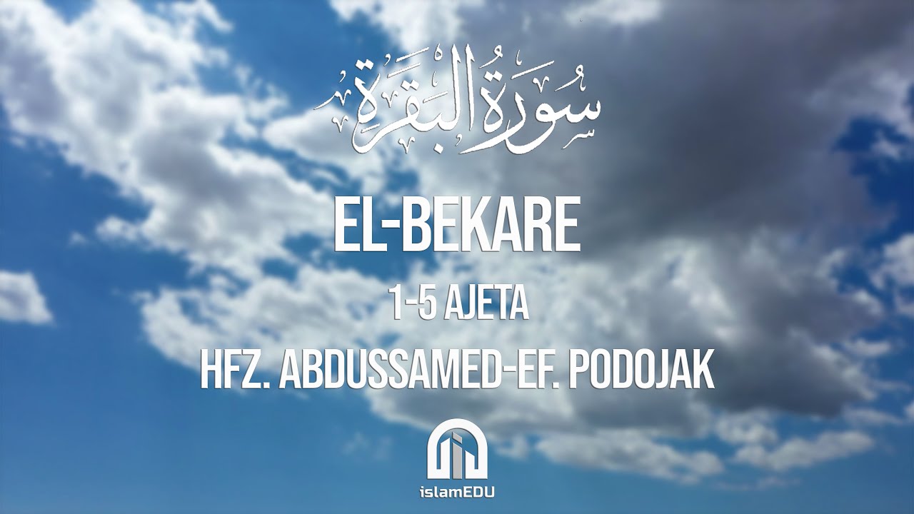 2. El-Bekare (Krava) | 1-5 ajeta | hfz. Abdussamed-ef. Podojak | سورة ...