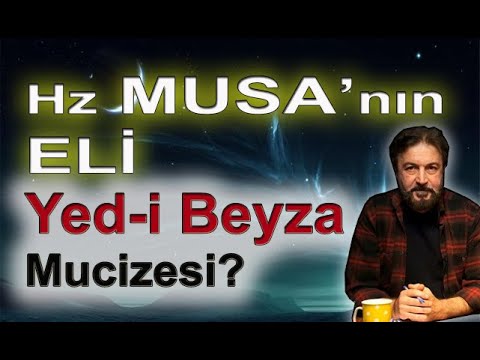 Hz MUSA'nın ELİ ve YED-İ BEYZA Mucizesi