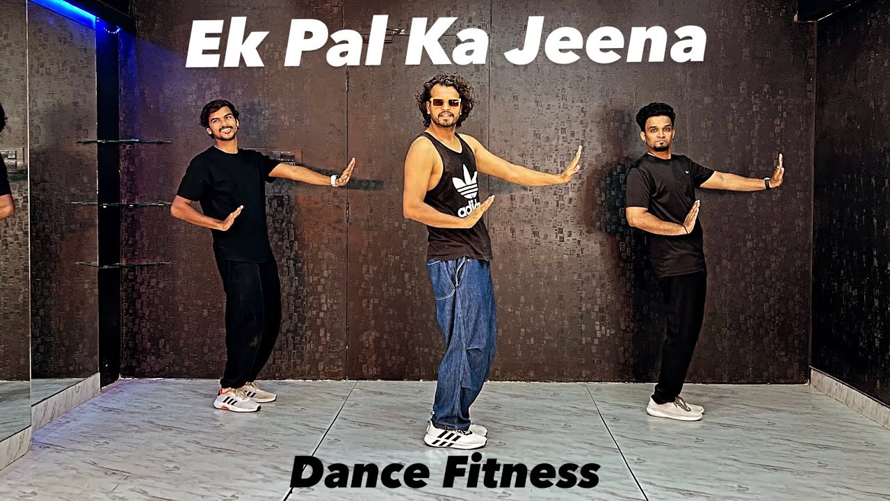 Ek Pal Ka Jeena | Dance Fitness | Akshay Jain Choreography # ...
