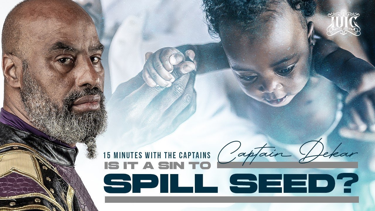 #IUIC || 15 Minutes W/ The Captains || IS IT SIN TO SPILL SEED? - YouTube
