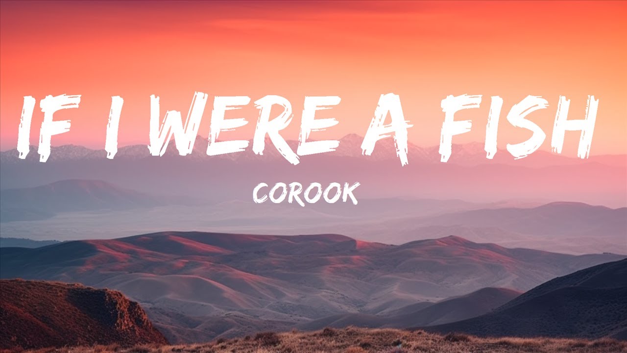 corook - If i were a fish (Lyrics) ft. Olivia Barton "if i were a fish ...