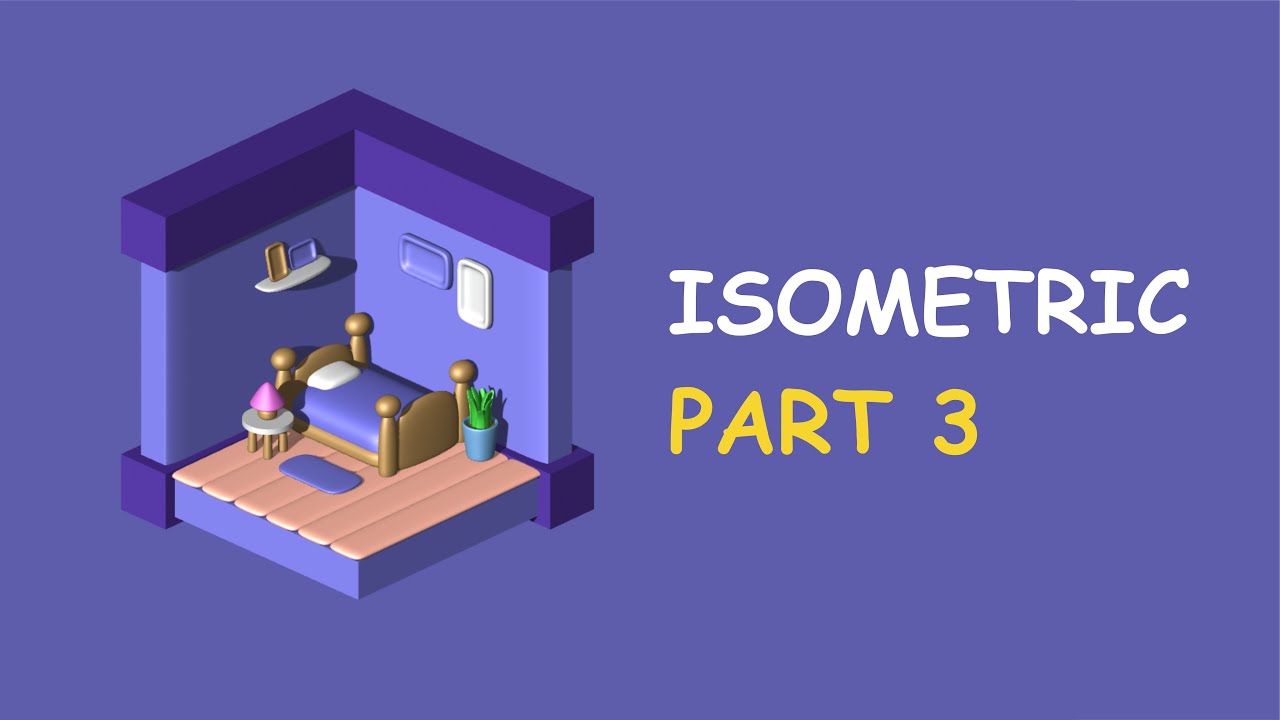 3D MAKING TUTORIAL | HOW TO CREATE ISOMETRIC 3D PART 3 - YouTube