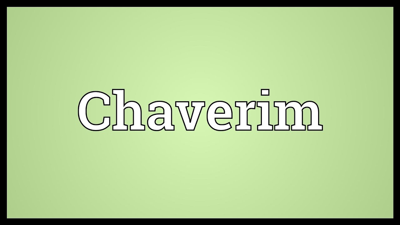 Chaverim Meaning - YouTube