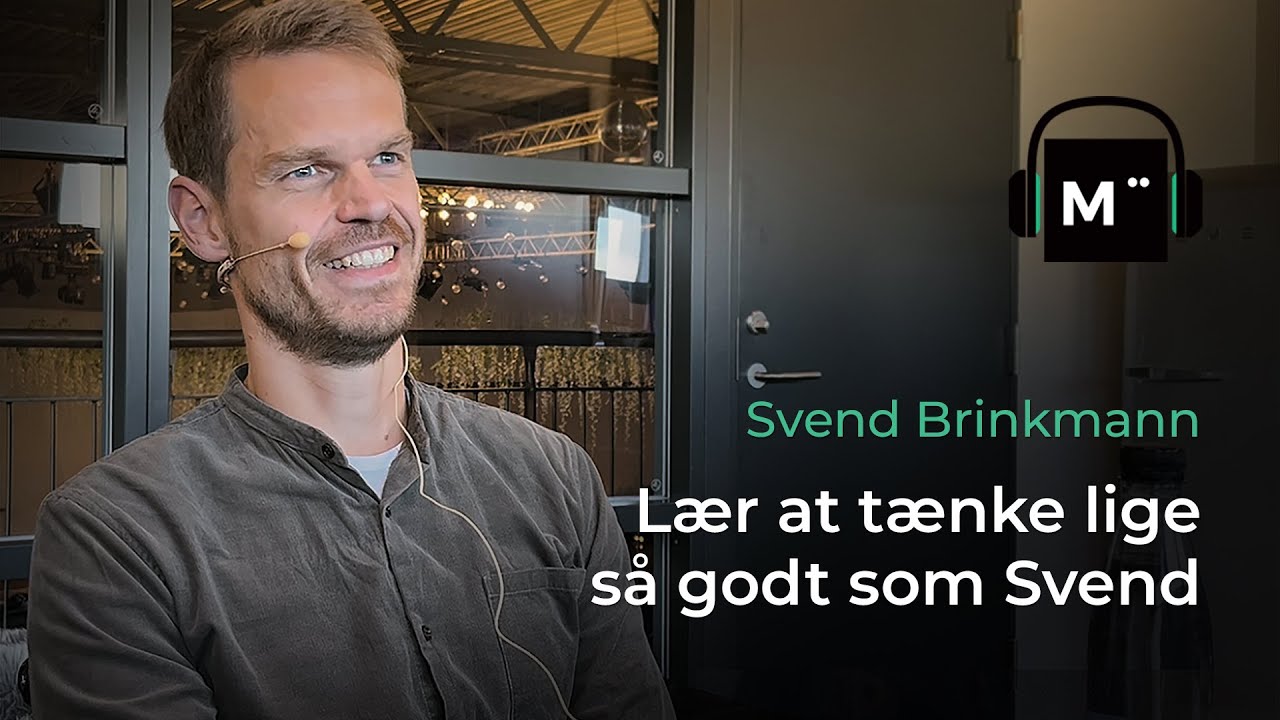 Lær at tænke lige så godt som Svend – med professor Svend Brinkmann ...