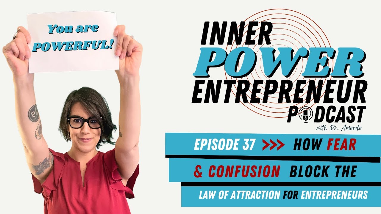 37. How FEAR & CONFUSION Block the Law of Attraction for Entrepreneurs ...