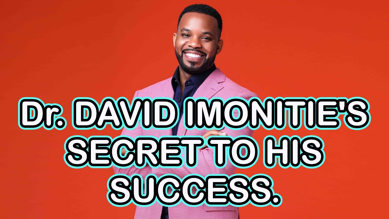 Dr. DAVID IMONITIE'S SECRET TO HIS SUCCESS. - YouTube