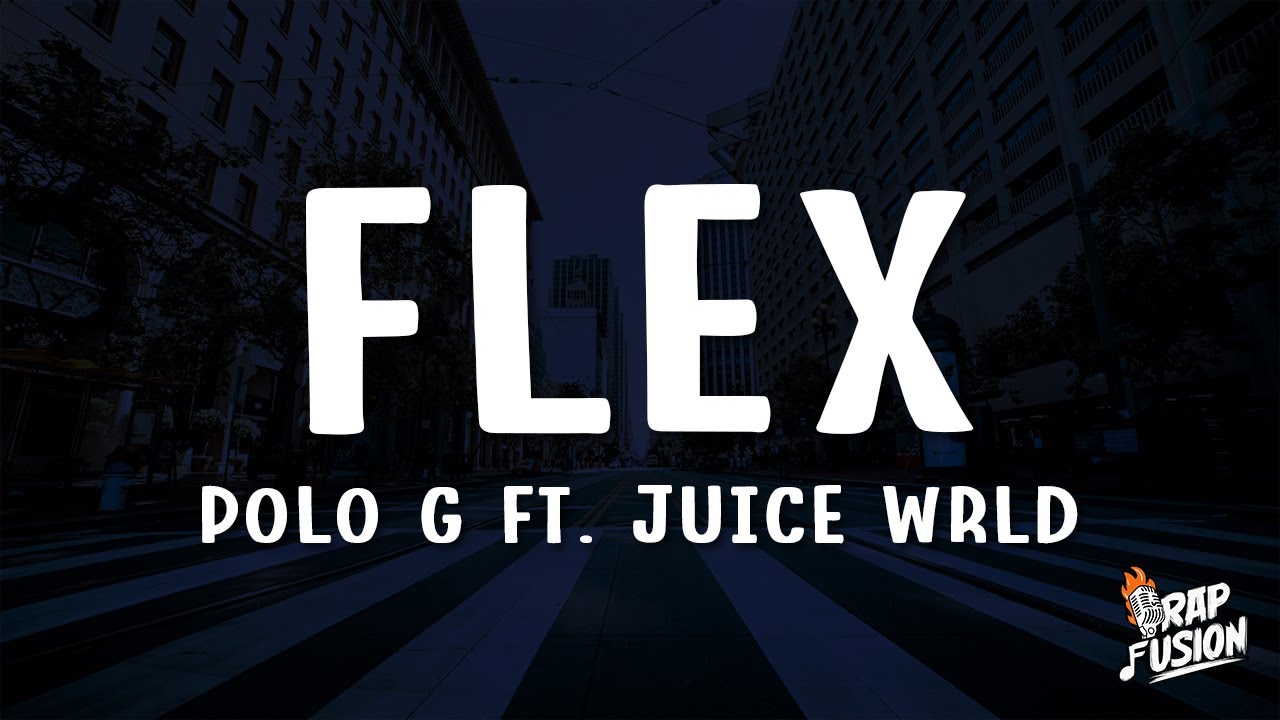 Polo G - Flex (Lyrics) Ft. Juice WRLD - YouTube