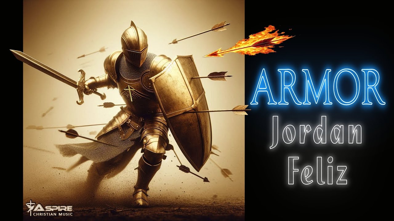 Jordan Feliz - Armor [Lyric Video] Ephesians 6 - The Armor of God - YouTube