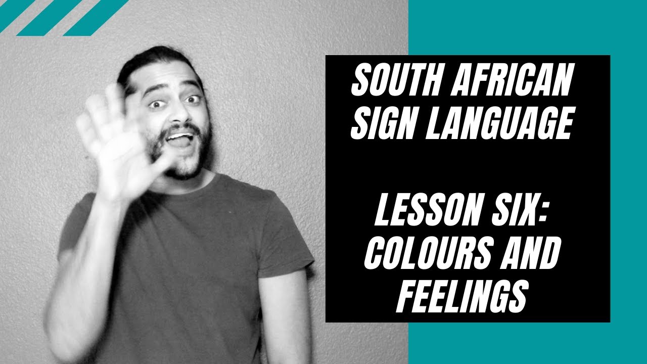 South African Sign Language Lesson Six Colours And Feelings YouTube South African Sign Language Lesson Six Colours And Feelings YouTube