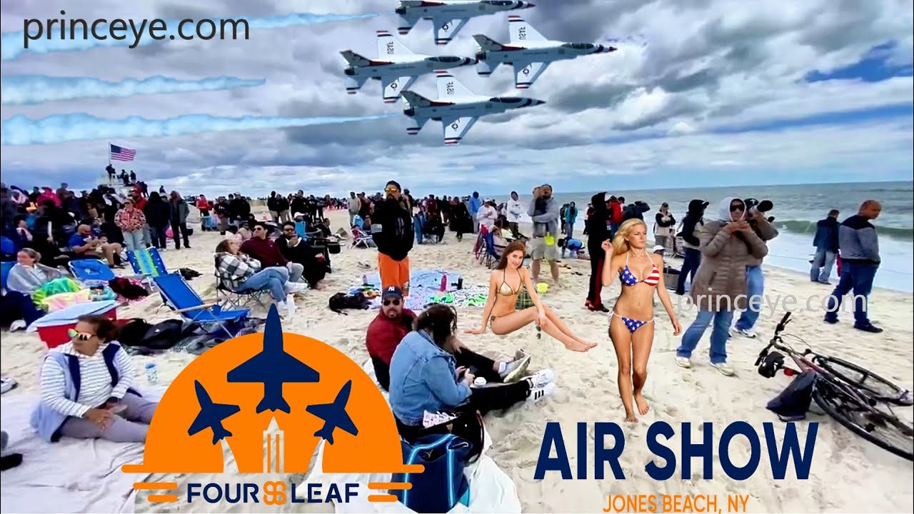 直播 Live：The FourLeaf Air Show at Jones Beach NYC 纽约航空展，战斗机、轰炸机、古董飞机… （ https://princeye.com ...
