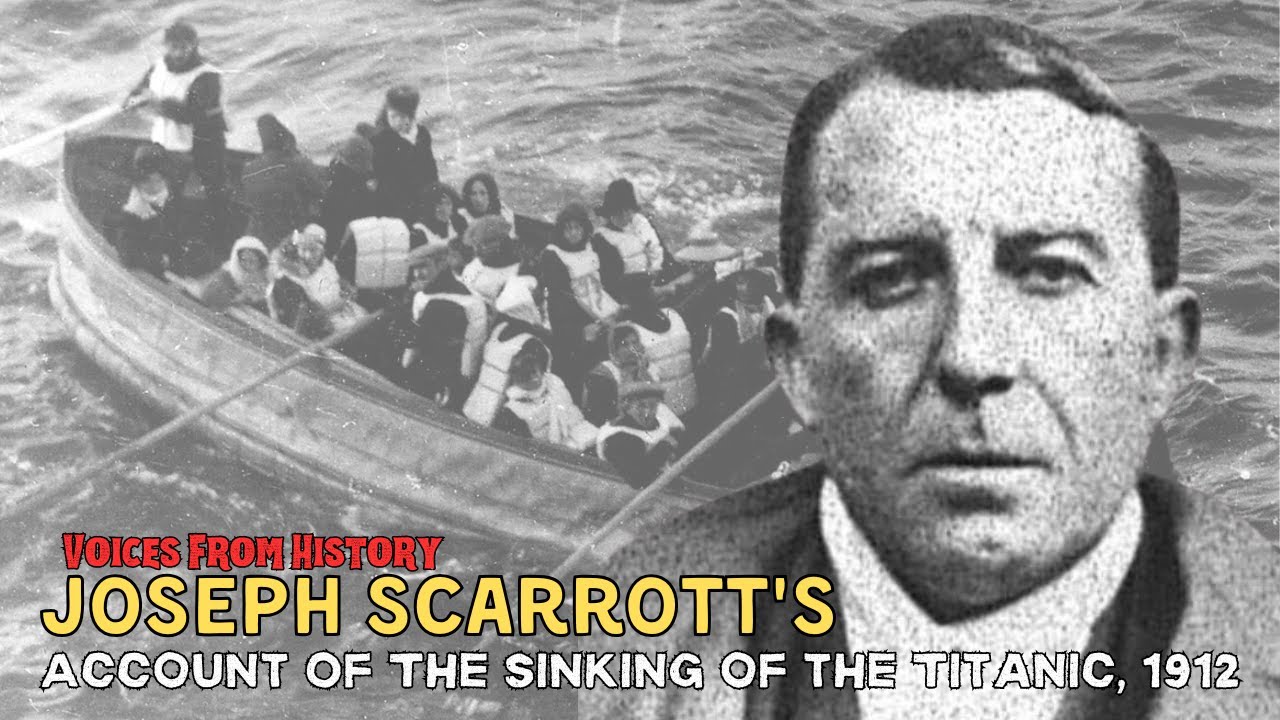 Joseph Scarrott's Account Of The Sinking of the Titanic, 1912 - YouTube