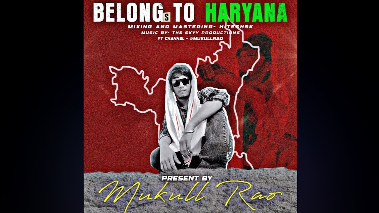 MUKULL RAO - BELONGs TO HARYANA (Official Hip-hop Haryanvi Song) | New ...