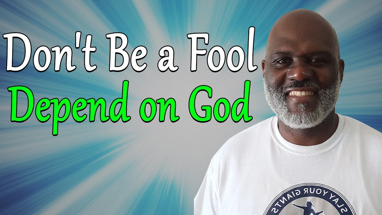 DON'T BE A FOOL YOU NEED GOD - YouTube