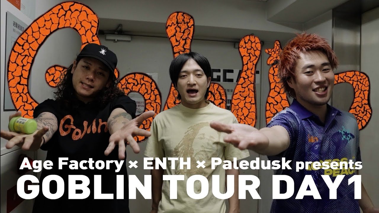 Age Factory × ENTH × Paledusk presents"GOBLIN TOUR" DAY.1 大阪 - YouTube