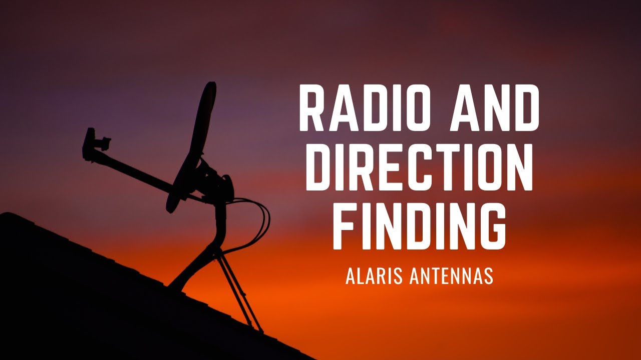 An Introduction to Radio and Direction Finding - Alaris Antennas - YouTube